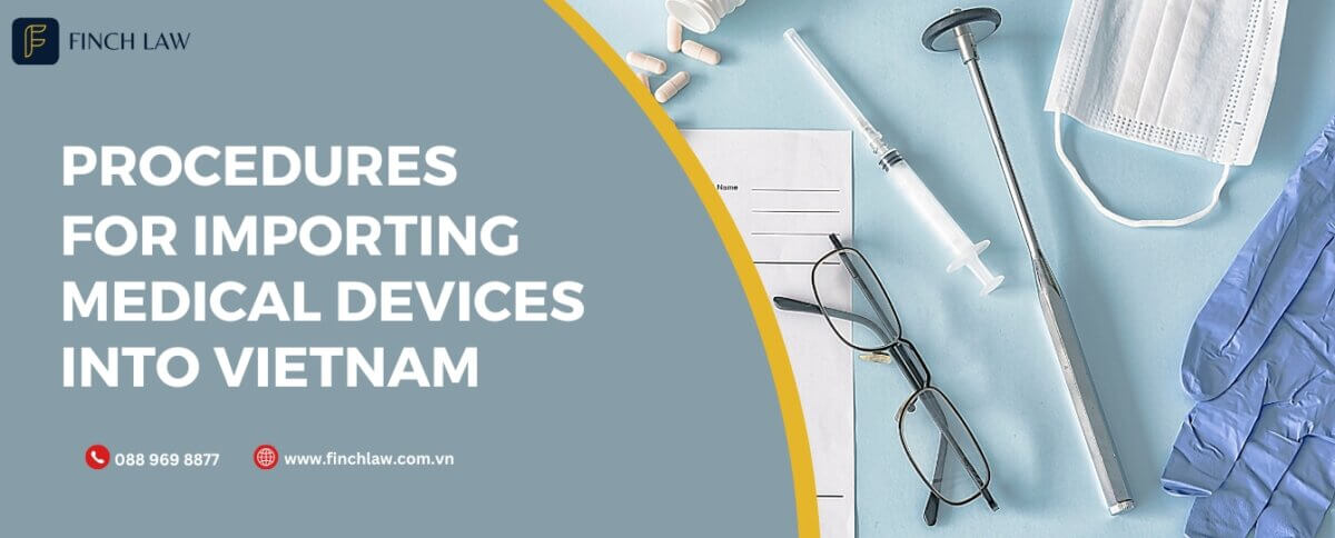 Procedures for importing medical devices into Vietnam » FINCH LAW LLC